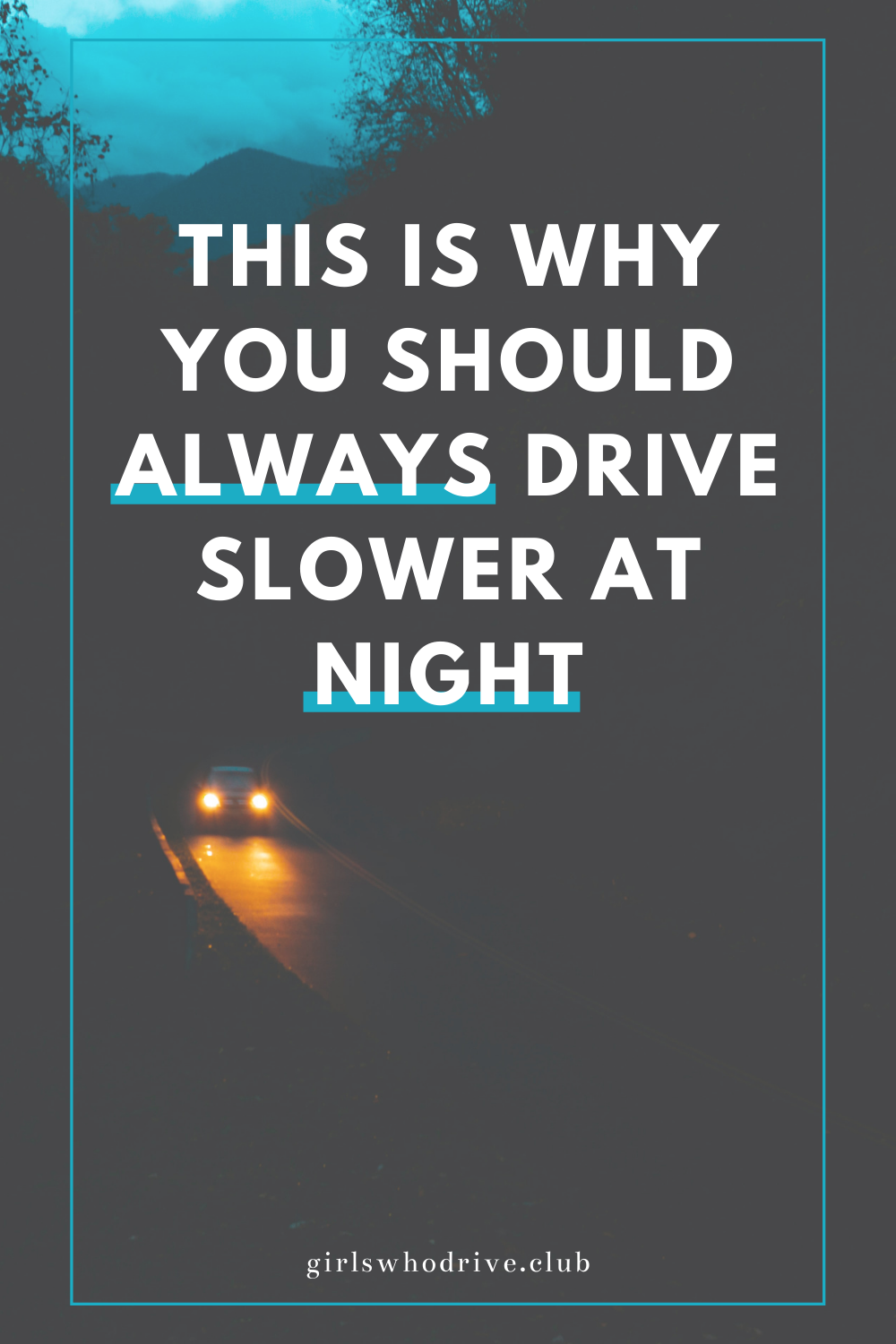 Why Should You Drive Slower At Night? - Girls Who Drive